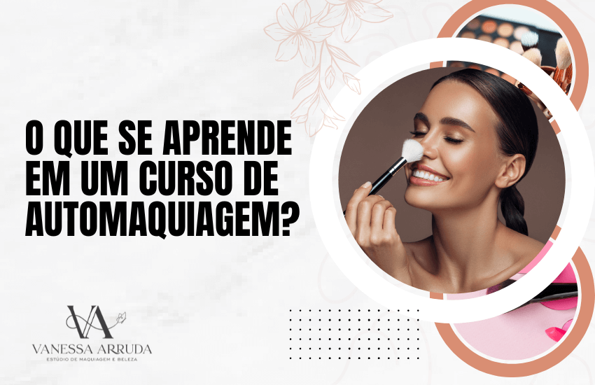 O Que Se Aprende em um Curso de Automaquiagem?